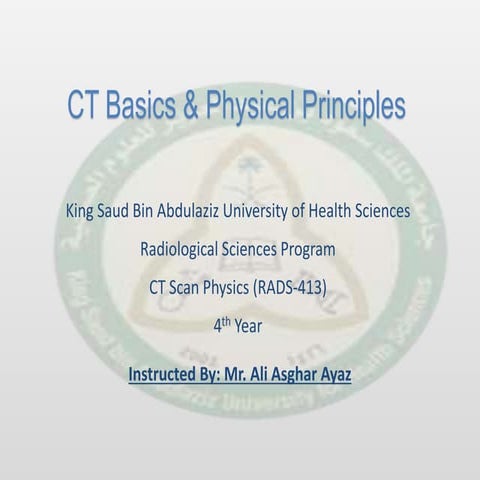 Lec1 Ali - CT Basics _ Physical Priniciples new.pptx