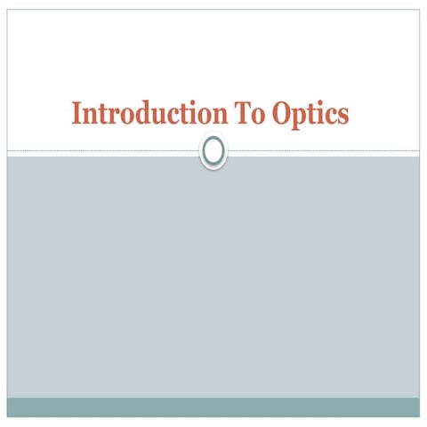 Lec 1 Intro to optics and History.pptxtx | PPTX