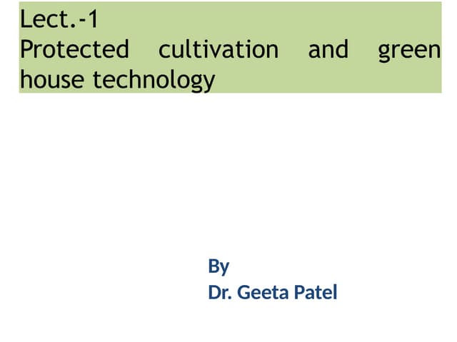 Protected cultivation, importance & scope, status in india | PPTX