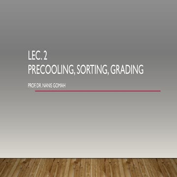 lecture about Precooling, Sorting and Grading for post harvested filed ...
