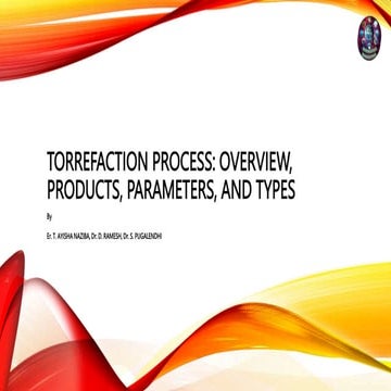 Torrefaction Process: Overview, Products, Parameters, and Types | PPTX