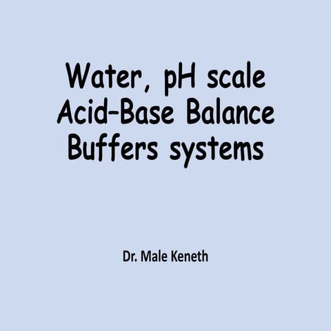 Water, acid base balance, buffer systems | PPTX