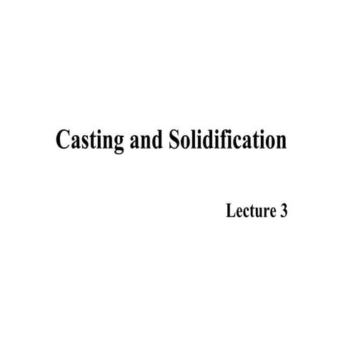 Introduction to Casting and Solidification techniques | PPT