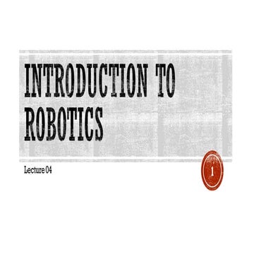 Lecture On Robotics Class On Topic To Introduction To Robotics 4pdf 7060