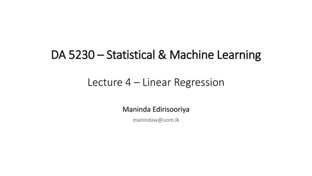 Lecture 4 Linear Regression A Lecture In Subject Module Statistical And Machine Learning Ppt