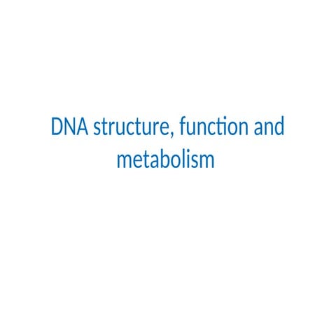 Lecture 04. DNA structure, function.ppt