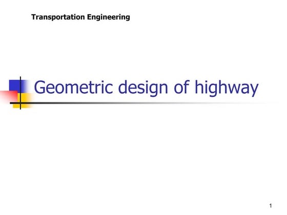 GEOMETRIC DESIGN OF HIGHWAY | PPTX
