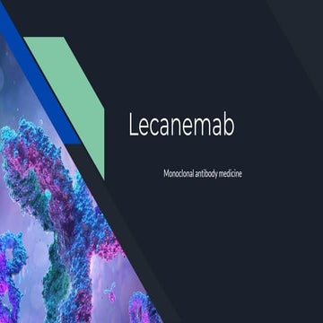 Lecanemab a Monoclonal antibody medicine | PDF
