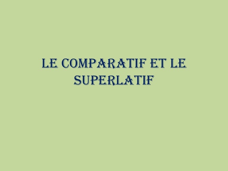 Le comparatif et le superlatif - profpaola.over-blog.com