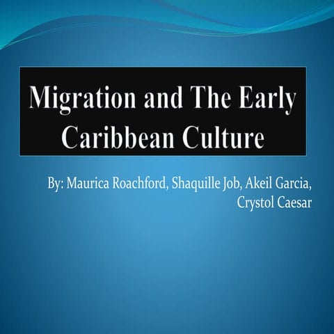 Migration and The Early Caribbean Culture.pptx