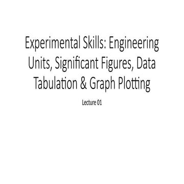 Experimental Skills: Engineering Units, Significant Figures, Data ...
