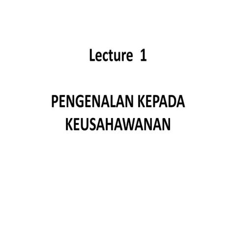 Lect 1 keusahawanan | PPT