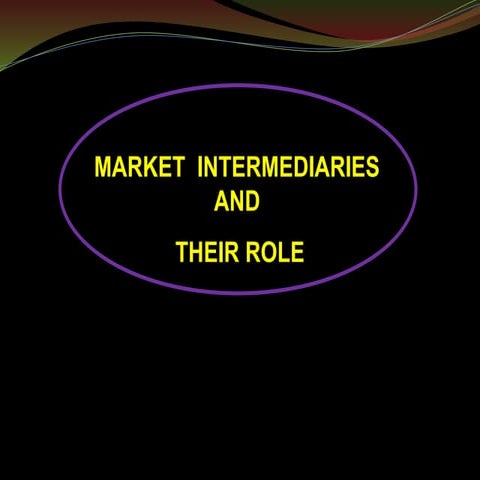 Lect_4_Market Intermediaries and their Role (1).pptx