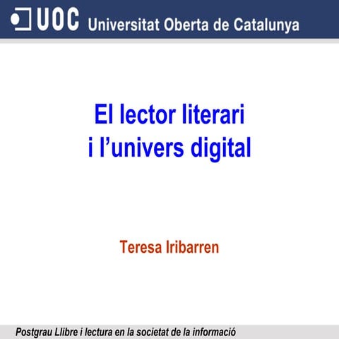 El lector literari i l'univers digital, per Teresa Iribarren | PPTX