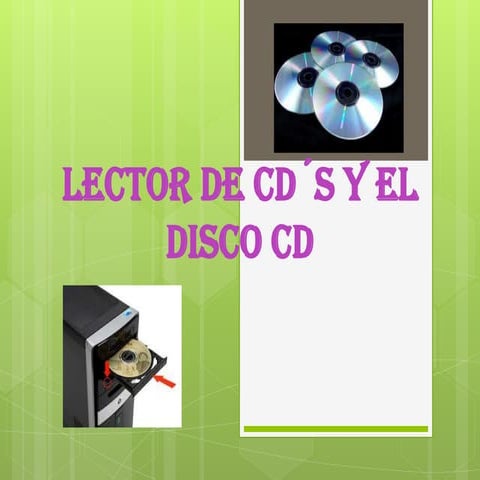 Lector de cd´s y el disco cd | PPTX