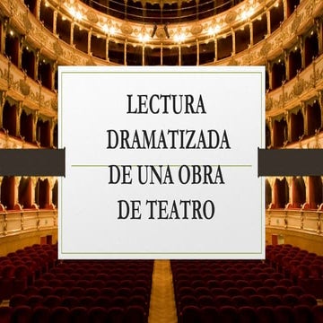 LECTURA DRAMATIZADA DE UNA OBRA DE TEATRO.pptx