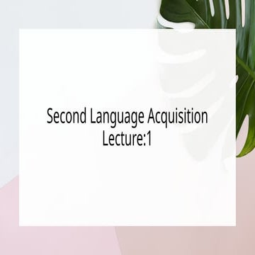 An introduction to Second Language Acquisition | PPTX
