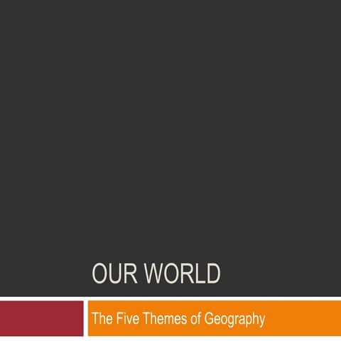 Geography: Intro to Geography and the Themes | PPT