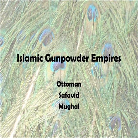 Ottoman, Safavid, Mughal: Islamic Gunpowder Turkic Empires | PPT ...