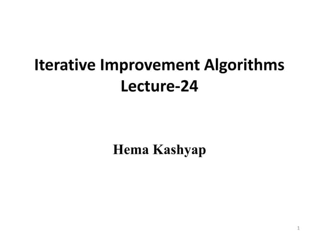 Lecture 24 iterative improvement algorithm | PPTX Lecture 24 iterative improvement algorithm | PPTX