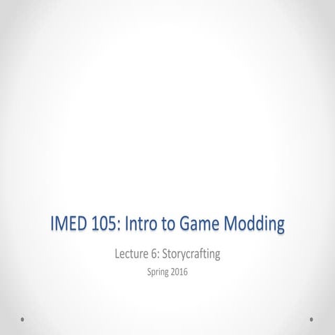 Intro to Game Modding - Lecture 6 | PPT