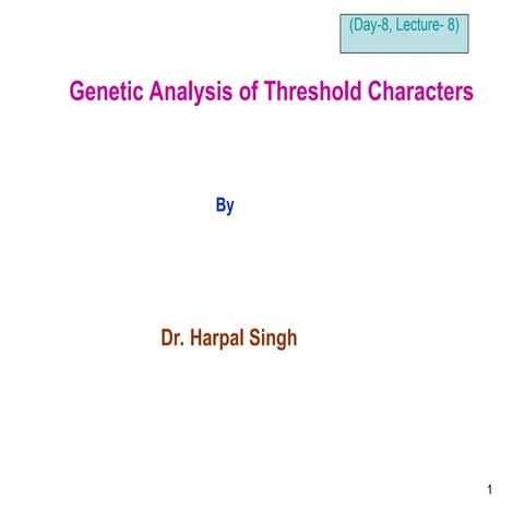 Lecture-8 Genetic analysis of Threshold characters PPP.ppt