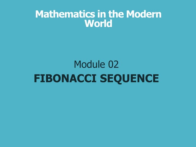 LECTURE-MMW-02-FIBONACCI-SEQUENCE-SY-2023.pptx LECTURE-MMW-02-FIBONACCI-SEQUENCE-SY-2023.pptx