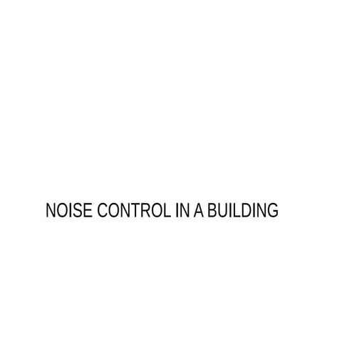Lecture-NOISE CONTROL IN A BUILDING Lecture-NOISE CONTROL IN A BUILDING ...