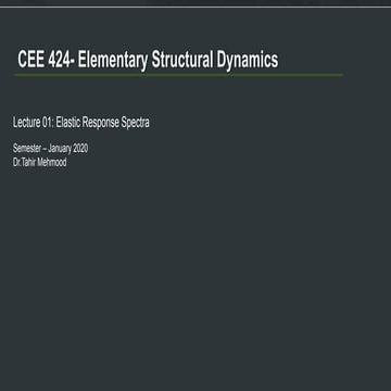 Lecture 01- Elastic Response Spectra.pptx