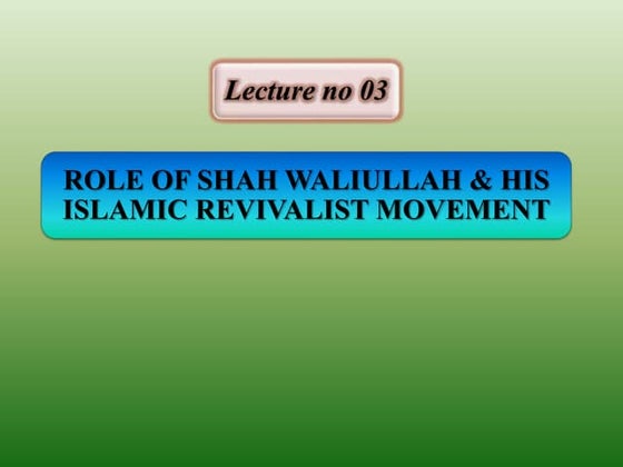 Shah Waliullah as a Muslim Reformer | PPT