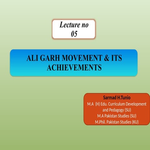 Lecture 05 ALIGARH MOVEMENT AND ITS ACHIVEMENT.pptx
