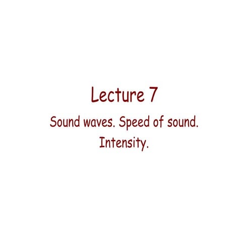Lecture 07 sound waves. speed of sound. intensity. | PPT