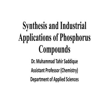 Lecture # 07 Synthesis and Industrial Applications of Phosphorus ...