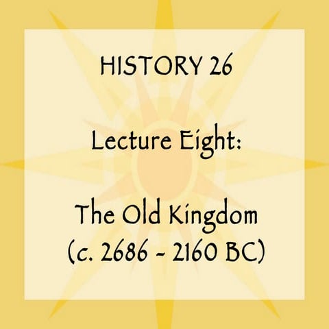 Lecture 08 old kingdom (b) | PPT