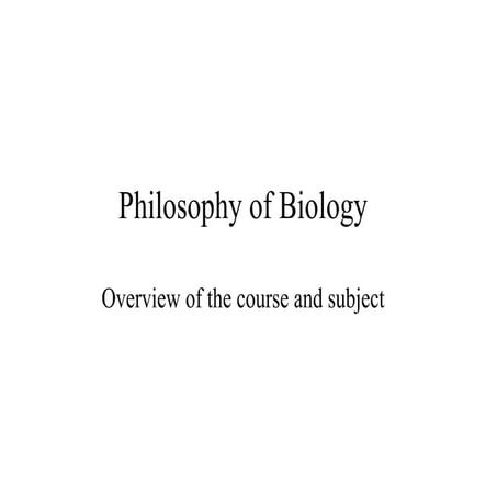 Lecture1: Introduction to Philosophy of Biology | PPT