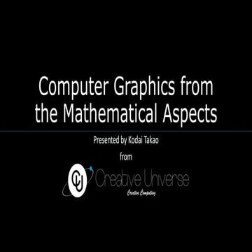 Computer Graphics from the Mathematical Aspects - Lecture 1 | PPTX