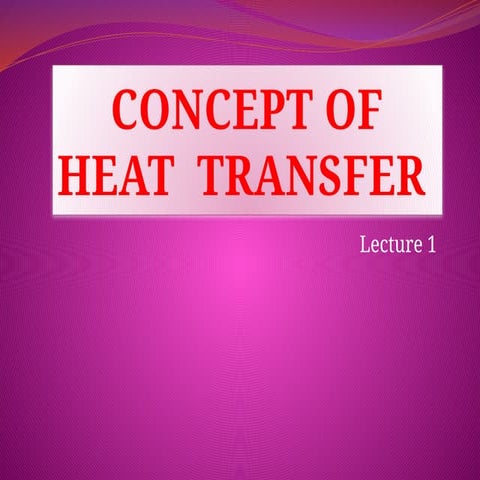 some basic mechanisms of concept of heat transfer | PPTX