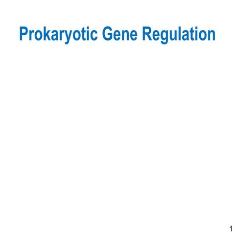 Lecture 1.6 prokaryotic gene regulation.pptx