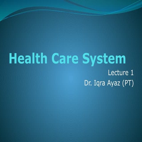 Health Care System by iqra ayaz PT ppt.com