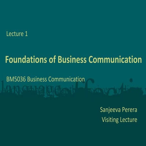 Lecture 1 - Foundation of Business Communication.pptx