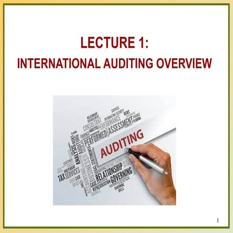 Lecture 1 - International Auditing Overview.pptx