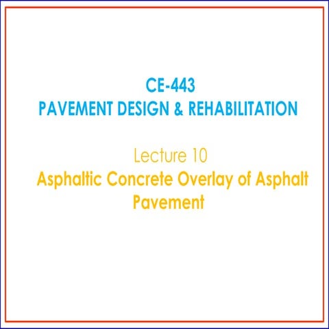 Lecture 10-- AC Overlay of Asphalt Pavement.pptx