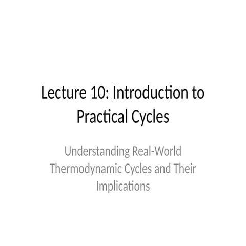 Lecture 10_Introduction_to_Practical_Cycles.pptx