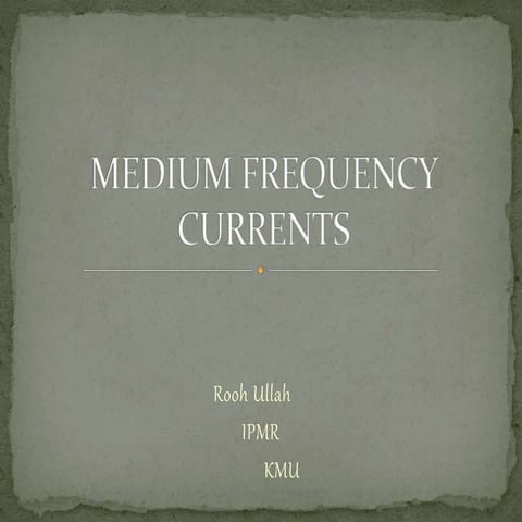 Lecture 10 Medical PhysicsMedium Frequency currents.pptx