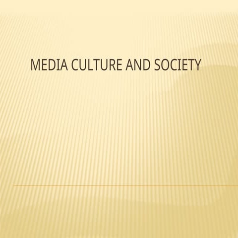 Media, culture and society, its impact and nuances | PPTX