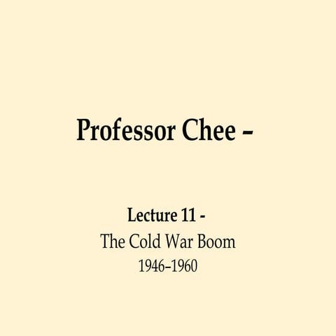 Lecture 11 ii - cold war boom in the U.S. | PPT