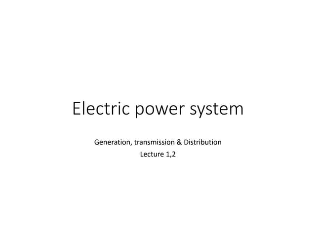 lecture 1 & 2.pdf electric power system | PPT lecture 1 & 2.pdf electric power system | PPT