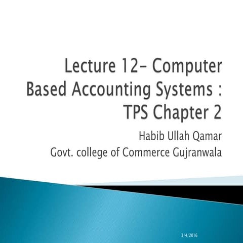 Lecture 12 computer bases accouting systems -transaction processing- james a. hall book chapter ...