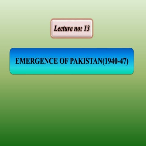 Lecture 13 emergence of pakistan | PPTX