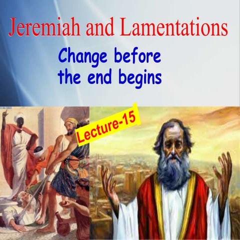 Lecture 15; Jeremiah and Lamentations | PPT